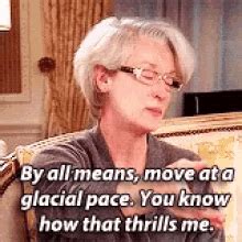 Devil Wears Prada Miranda Priestly Move At Glacial Phase 