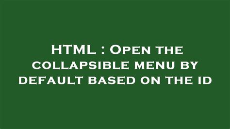 Html Open The Collapsible Menu By Default Based On The Id Youtube