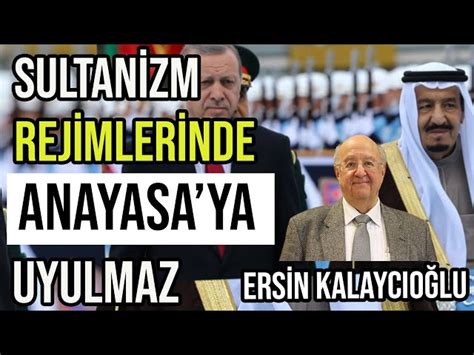 Prof Ersin Kalayc O Lu T Rkiye Bug N Demokrasi De Il Sultanizm Le Y Netiliyor Akil Adamlar