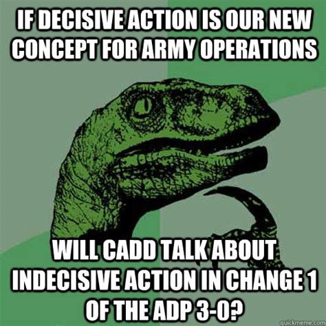 If Decisive Action Is Our New Concept For Army Operations Will Cadd Talk About Indecisive Action