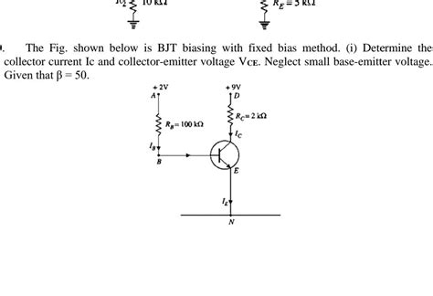 The Fig Shown Below Is Bjt Biasing With Fixed Bias Method I Determine The Collector Current Ic