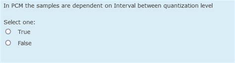 Solved In Pcm The Samples Are Dependent On Interval Between