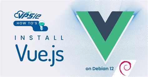 How To Install Vue JS On Debian VPSie Tutorials