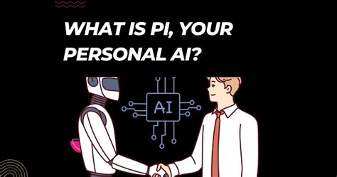 What Is Pi Your Personal Ai Open Ai Master