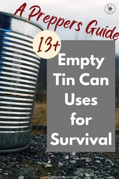 13 Empty Tin Can Uses For Survival A Preppers Guide Off Grid Rebel