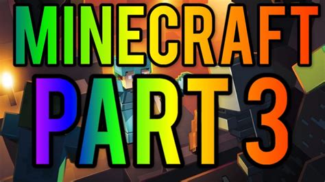 Minecraft Part 3 Youtube