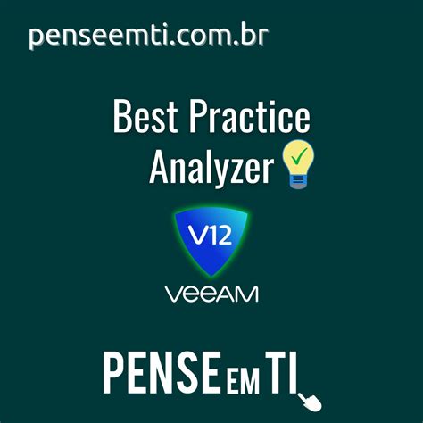 Best Practices Analyzer Veeam Backup And Replication V12 Pense Em Ti