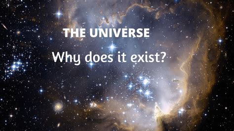 Why Does Universe Exist The Reason For Universe Youtube
