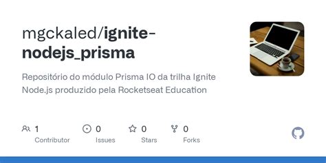 GitHub mgckaled ignite nodejs prisma Repositório do módulo Prisma IO da trilha Ignite Node js
