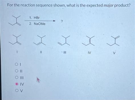 Solved For The Reaction Sequence Shown What Is The Expected
