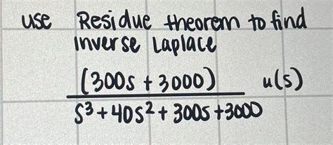 Solved Use Residue Theorem To Find Inverse