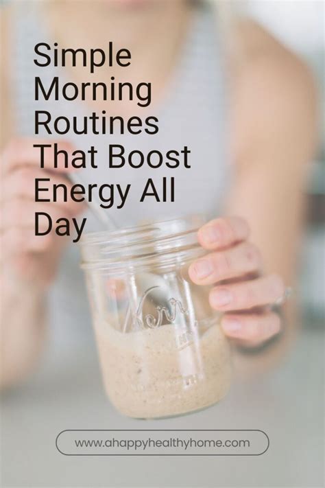 Simple Morning Routines That Boost Energy All Day A Happy Healthy Home