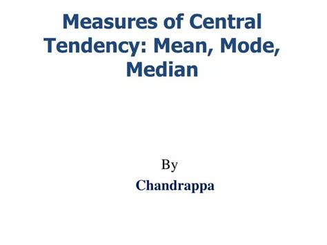 Ppt Measures Of Central Tendency Mean Mode Median Powerpoint Presentation Id 6105960