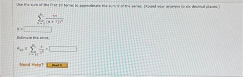 Solved Use The Sum Of The First 10 Terms To Approximate The