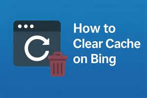 How To Clear Cache In Bing On Any Device Step By Step