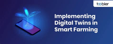 Digital Twins In Smart Farming Transform Agriculture