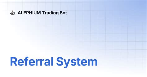 Referral System Alephium Trading Bot