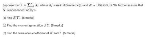 Suppose That Y I NXi Where Xi S Are I I D Chegg Com