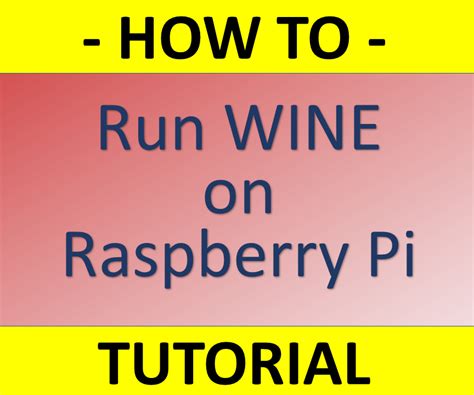 How To Set Up Wine On Raspberry Pi 8 Steps Instructables