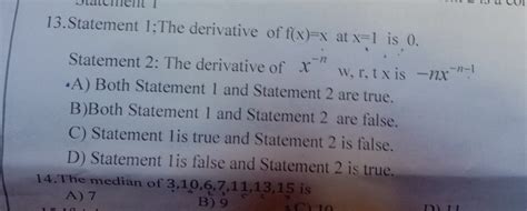 13 Statement 1 The Derivative Of F X X At X 1 Is 0 Statement 2 Th