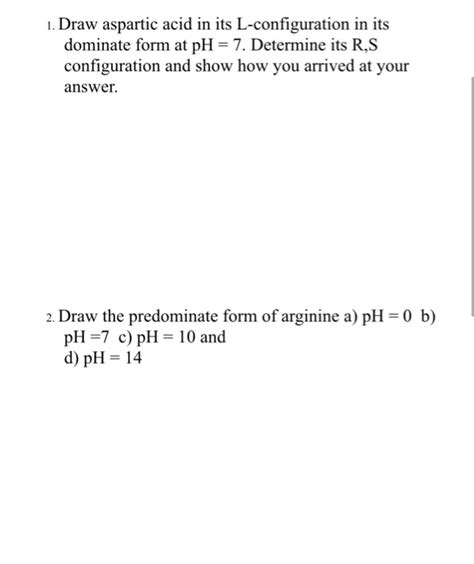 Solved 1 Draw Aspartic Acid In Its L Configuration In Its
