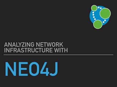 Analyzing Network Infrastructure With Neo4j Ppt
