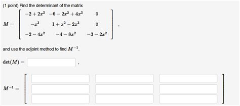 Solved 1 Point Find The Determinant Of The Matrix And Use Chegg Com