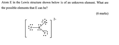 Atom E In The Lewis Structure Shown Below Is StudyX