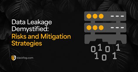 Data Leakage Demystified Risks And Mitigation Strategies Blackfog