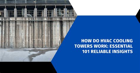 How Do Hvac Cooling Towers Work Essential 101 Reliable Insights Hvac