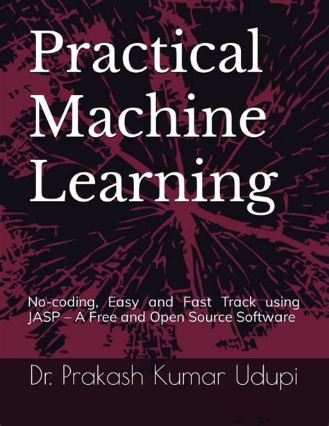 Read Practical Machine Learning No Coding Easy And Fast Track Using Jasp — A Free And Open