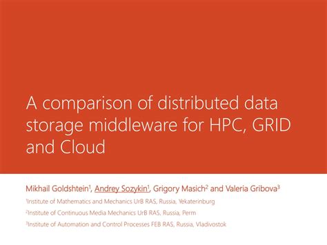 Ppt A Comparison Of Distributed Data Storage Middleware For Hpc Grid