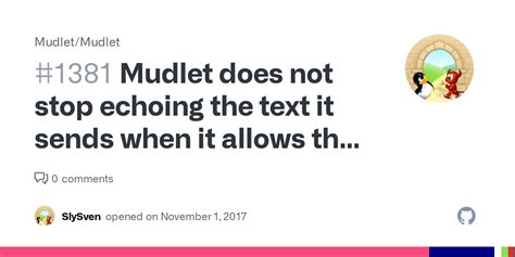 mudlet does not stop echoing the text it sends when it allows the