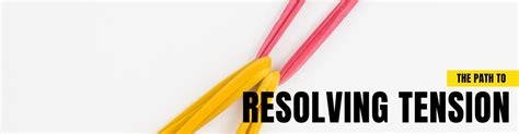 The Path To Resolving Tension Human First Works