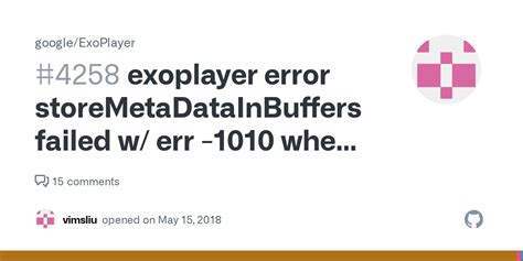 Exoplayer Error Storemetadatainbuffers Failed W Err 1010 When Using
