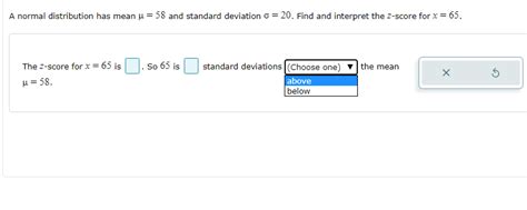 Solved A Normal Distribution Has Mean μ 58 And Standard