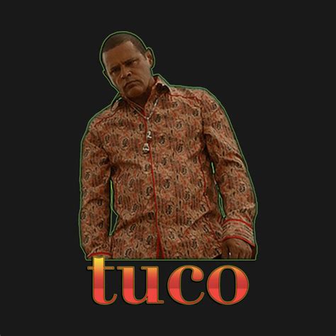 Tuco Salamanca Breaking Bad Saul Goodman Tuco Salamanca T Shirt