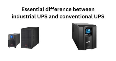 Essential Difference Between Industrial UPS And Conventional UPS