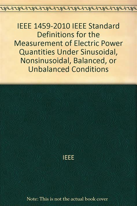 Ieee 1459 2010 Ieee Standard Definitions For The Measurement Of Electric Power Quantities Under