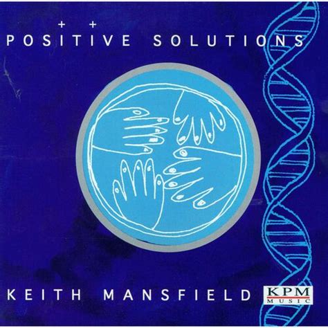 Positive Solutions By Keith Mansfield Reviews And Ratings On Musicboard