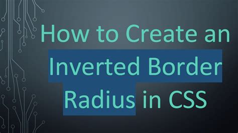 How To Create An Inverted Border Radius In Css Youtube