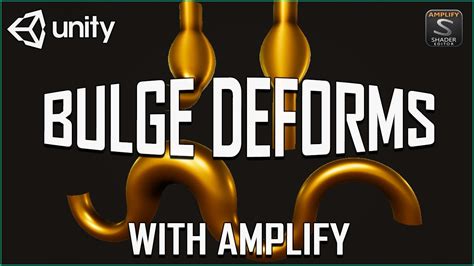 Unity Bulge Deformation Shader With Amplify Youtube