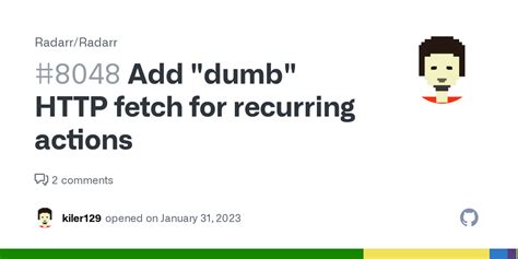 Add Dumb Fetch For Recurring Actions · Issue 8048 · Radarr