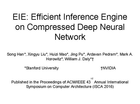 Eie Efficient Inference Engine On Compressed Deep Neural