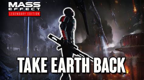 Lets Look At The Take Earth Back Mod Mass Effect 3 Legendary Edition