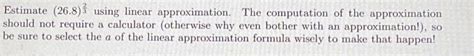 Solved Estimate 26832 Using Linear Approximation The