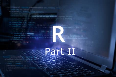 Introduction To R Part Ii Computer Science In Modern Biology
