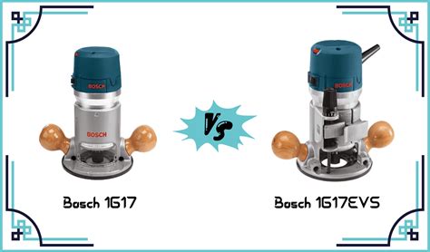 Bosch 1617 Vs 1617evs Uncovering The Powerhouse Tools