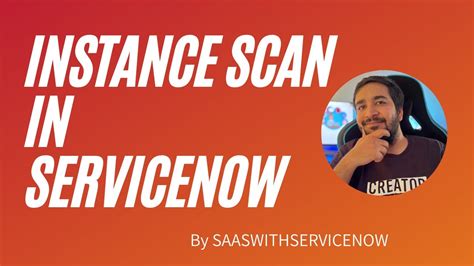 Unlock The Power Of Servicenow How Instance Scan Can Help To Optimize