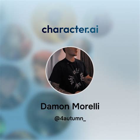 Chat With Damon Morelli Characterai Personalized Ai For Every